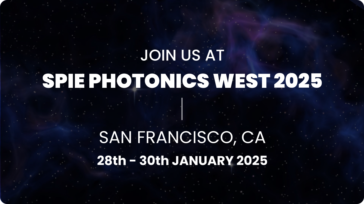 Join us at SPIE Photonics West 2025